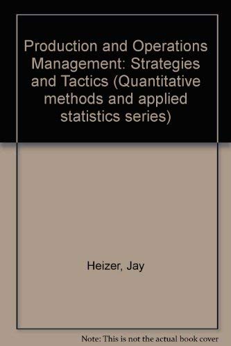 Production and operations management: Strategies and tactics: Heizer ...