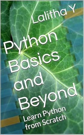 Python Basics and Beyond: Learn Python from Scratch eBook : Y, Lalitha ...