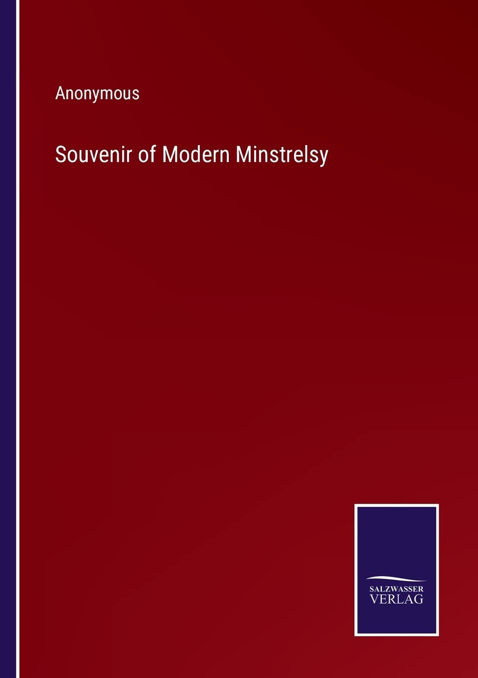 Souvenir of Modern Minstrelsy: Anonymous: 9783375067304: Amazon.com: Books