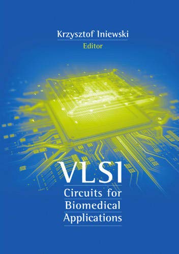 VLSI Circuits for Biomedical Applications: Iniewski, Krzysztof ...