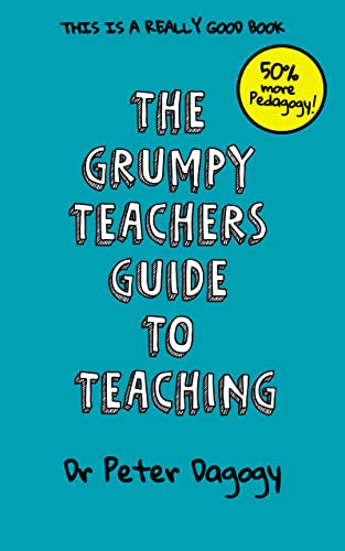The Grumpy Teacher's Guide to Teaching: A Truly Alternative Perspective ...