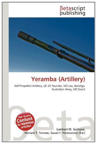 Yeramba (Artillery): Self-Propelled Artillery, QF 25 Pounder, M3 Lee ...