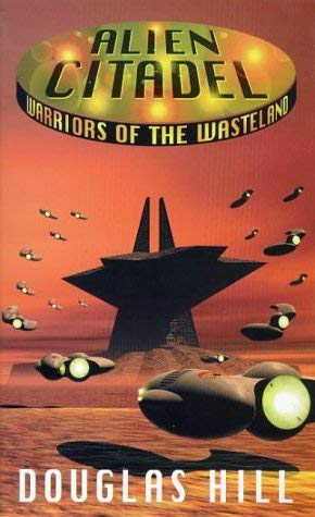 Alien Citadel (Warriors of the Wasteland): Douglas Arthur Hill ...