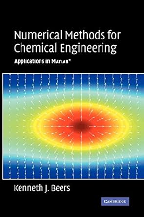 Buy Numerical Methods for Chemical Engineering: Applications in MATLAB ...