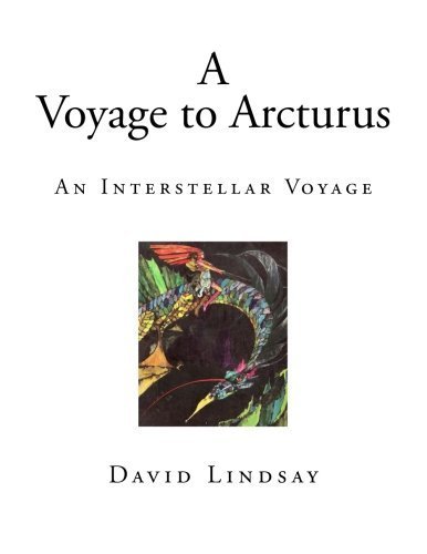 A Voyage to Arcturus: An Interstellar Voyage by David Lindsay (2015-11 ...