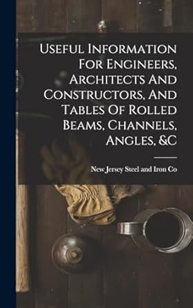 Useful Information For Engineers, Architects And Constructors, And ...