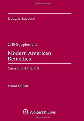 Modern American Remedies: Cases and Materials 2015 Case Supplement ...