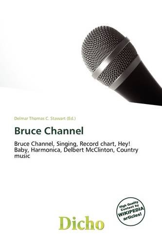 Amazon.co.jp: Bruce Channel: Bruce Channel, Singing, Record chart, Hey ...