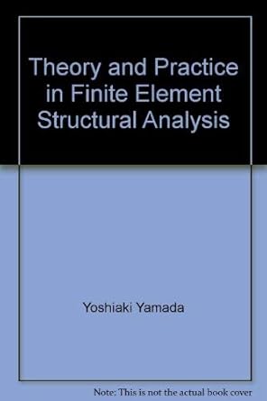 Amazon | Theory and Practice in Finite Element Structural Analysis ...