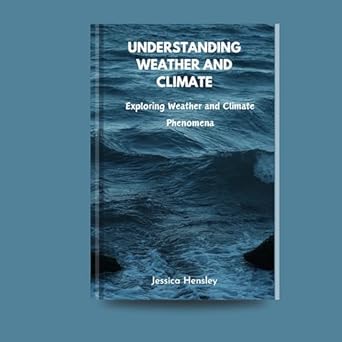 Understanding weather and climate : Exploring Weather and Climate ...