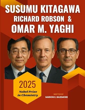 Susumu Kitagawa, Richard Robson and Omar M. Yaghi: The Science They Never Wanted You to See ...