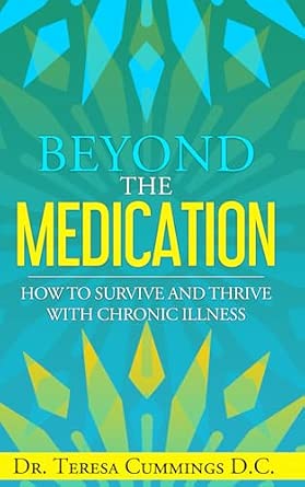 Beyond The Medication: How To Survive And Thrive With Chronic Illness ...