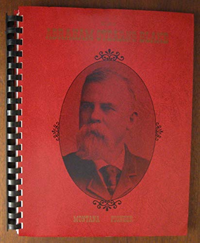 The life of Abraham Stearns Blake, Montana pioneer: Dedicated to the ...