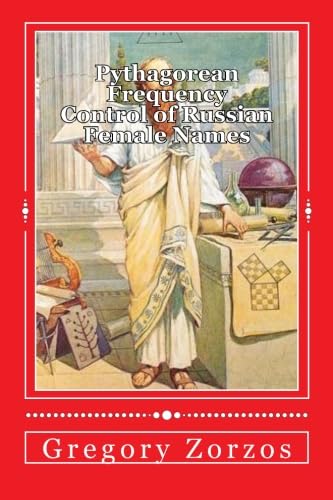 Pythagorean Frequency Control of Russian Female Names: Zorzos, Gregory ...