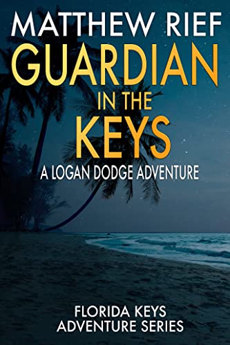 Guardian in the Keys: A Logan Dodge Adventure (Florida Keys Adventure ...