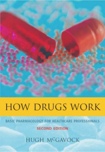 How Drugs Work: Basic Pharmacology for Healthcare Professionals ...
