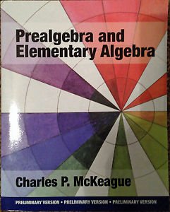 Prealgebra and Elementary Algebra - Charles P McKeague, Preliminary ...
