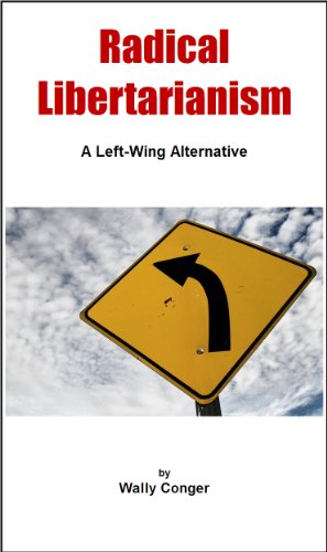 Radical Libertarianism: A Left-Wing Alternative - Kindle edition by ...
