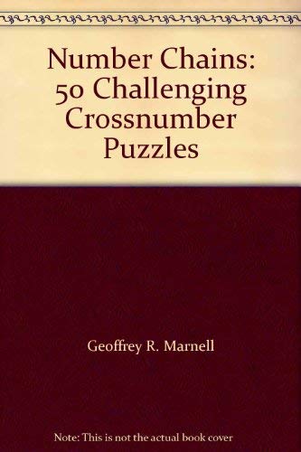 Number Chains: 50 Challenging Crossnumber Puzzles: Geoffrey R. Marnell ...