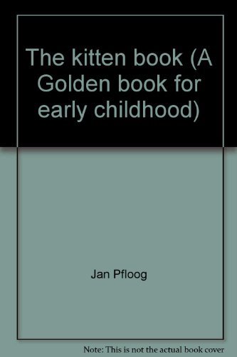 The kitten book (A Golden book for early childhood): 9780307689474 ...