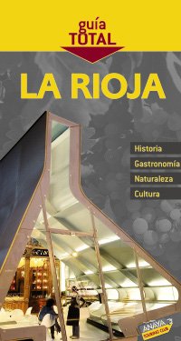 La Rioja (Guia Total / Total Guide) (Spanish Edition): Ramos Campos ...