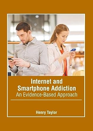 Buy Internet and Smartphone Addiction: An Evidence-Based Approach Book ...