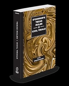 9781668784921: O'Connor's Texas Rules * Civil Trials, 2025 ed ...