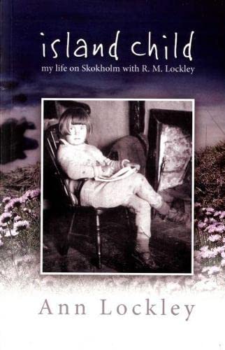 Island Child - My Life on Skokholm with R. M. Lockley: Ann Lockley ...