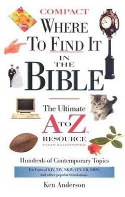 Where To Find It In The Bible: The Ultimate A To Z Resource: Anderson ...