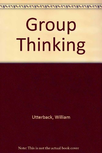 Group Thinking: Utterback, William: Amazon.com: Books