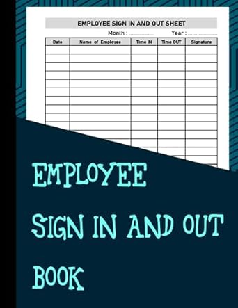 Employee Sign In And Out Book: Staff Signing in and Out Log Book ...