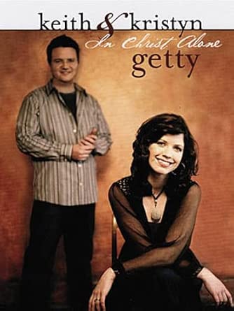 In Christ Alone - Keith And Kristyn Getty Book: Getty, Keith & Kristyn ...