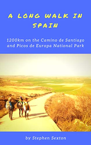A Long Walk in Spain: 1200km on the Camino de Santiago and Picos de ...