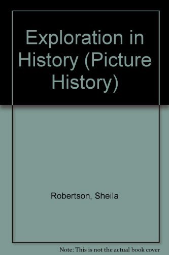 Exploration in History (Picture History Series): Robertson, S ...