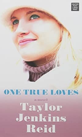 One True Loves: Reid, Taylor Jenkins: 9781683240938: Amazon.com: Books