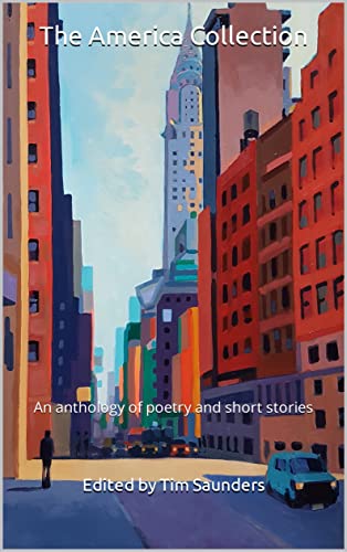The America Collection : An anthology of poetry and short stories ...