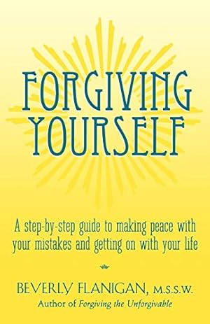 Forgiveness: How to Make Peace With Your Past and Get on With Your Life ...