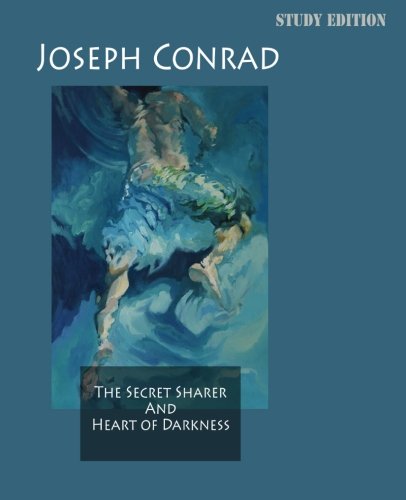 The Secret Sharer, and Heart of Darkness (SE): Study Edition: Conrad ...