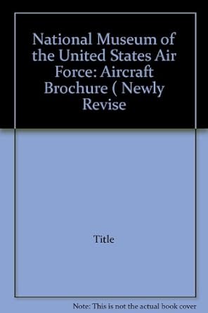 National Museum of the United States Air Force: Aircraft Brochure ...