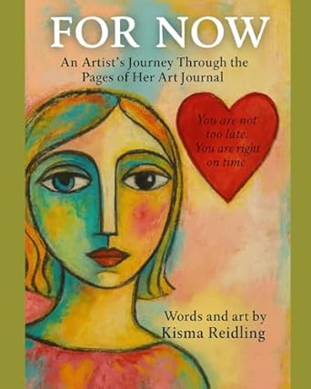 Amazon.com: For Now: An Artist's Journey Through the Pages of Her Art ...