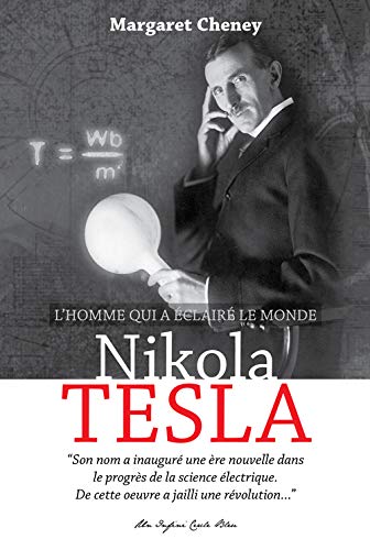 Amazon.fr - Nikola Tesla: L'homme qui a éclairé le monde - Cheney ...