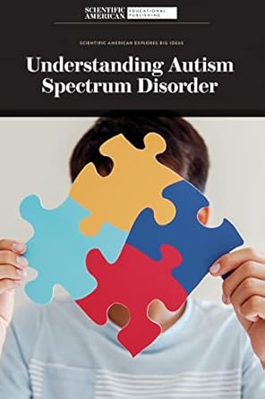Understanding Autism Spectrum Disorder : Scientific American Editors ...