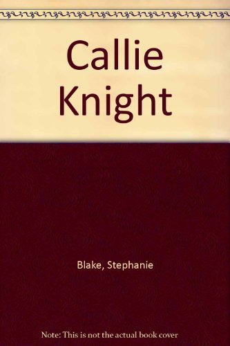 Callie Knight: Blake, Stephanie: Amazon.com: Books