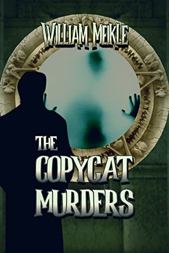 The Copycat Murders: A supernatural novella (The William Meikle ...