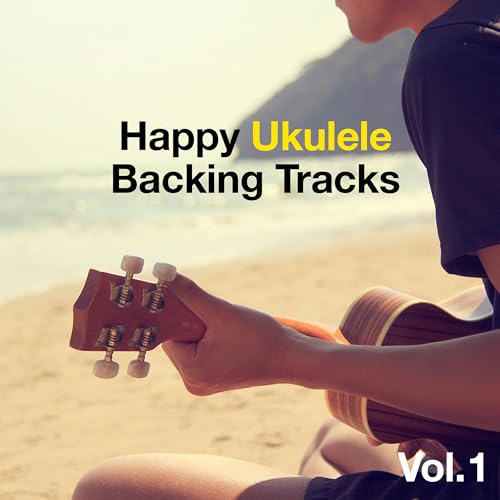 Play Happy Ukulele Guitar Backing Tracks, Vol. 1 by Tom Bailey Backing ...