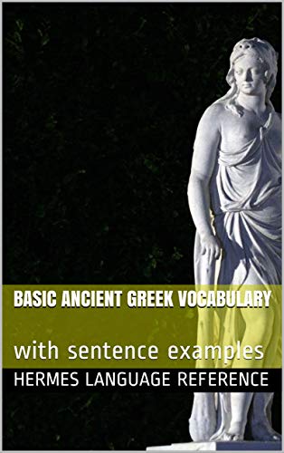 Basic Ancient Greek Vocabulary: with sentence examples - Kindle edition ...
