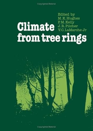 Climate from Tree Rings: Hughes, M. K., Kelly, P. M., Pilcher, J. R ...