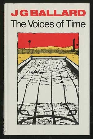 The Voices of Time: J.G. Ballard: 9780575035157: Amazon.com: Books