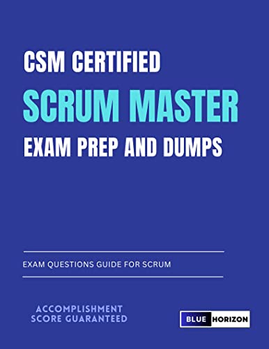 CSM Certified Scrum Master Exam Prep and Dumps: Exam Questions Guide ...