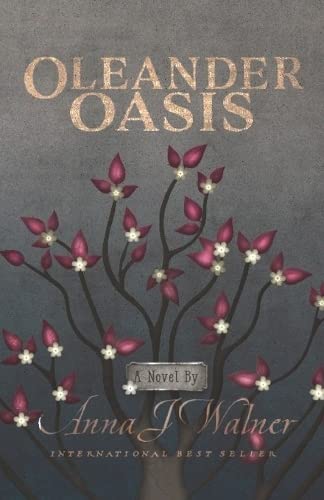 Oleander Oasis: Anna J. Walner: 9781088017401: Amazon.com: Books